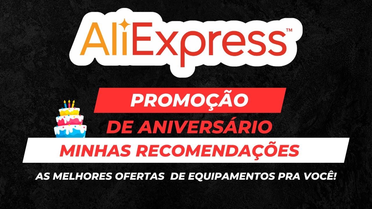 Recomendações dos Melhores Equipamentos - Aniversário Aliexpress ...