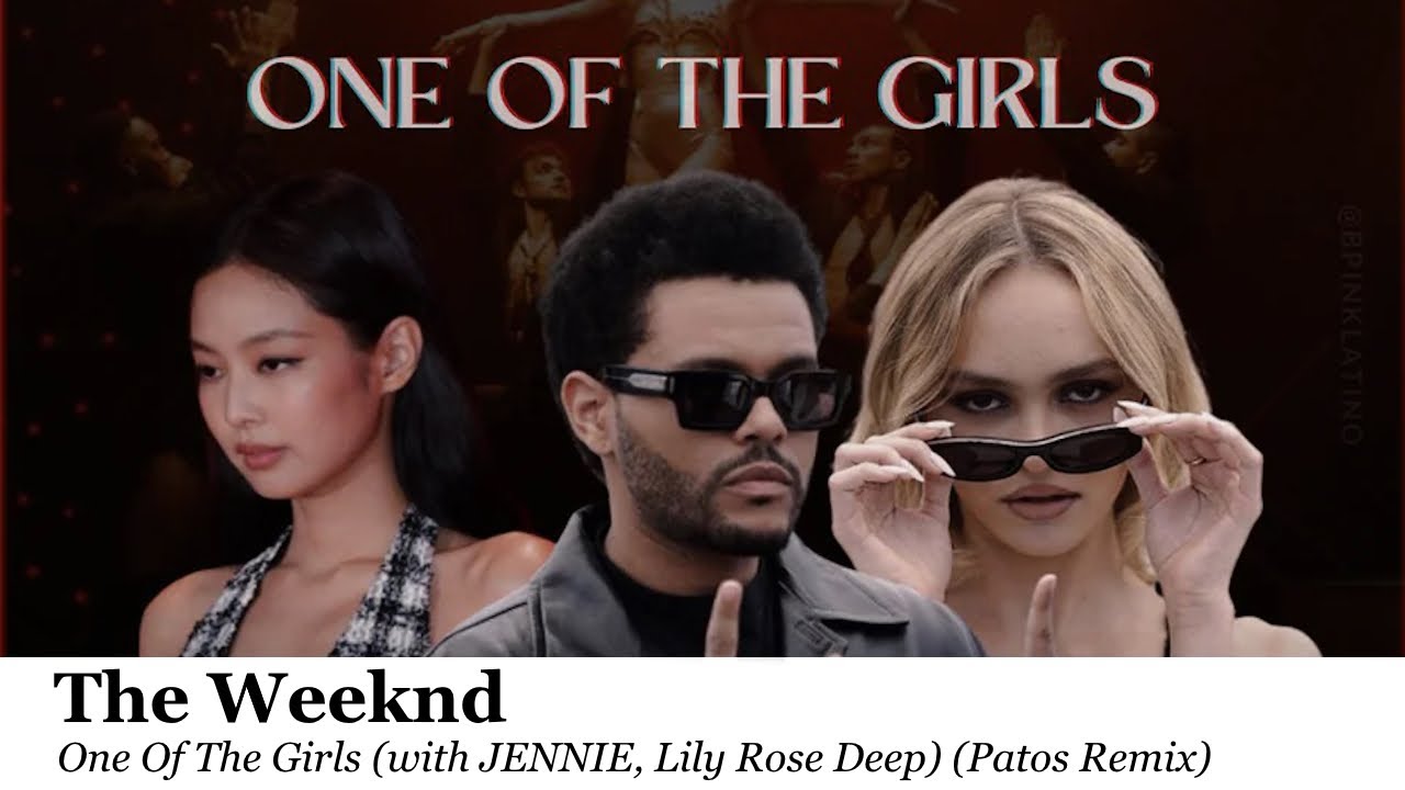 The Weeknd - One Of The Girls (with JENNIE, Lily Rose Depp) (Patos ...