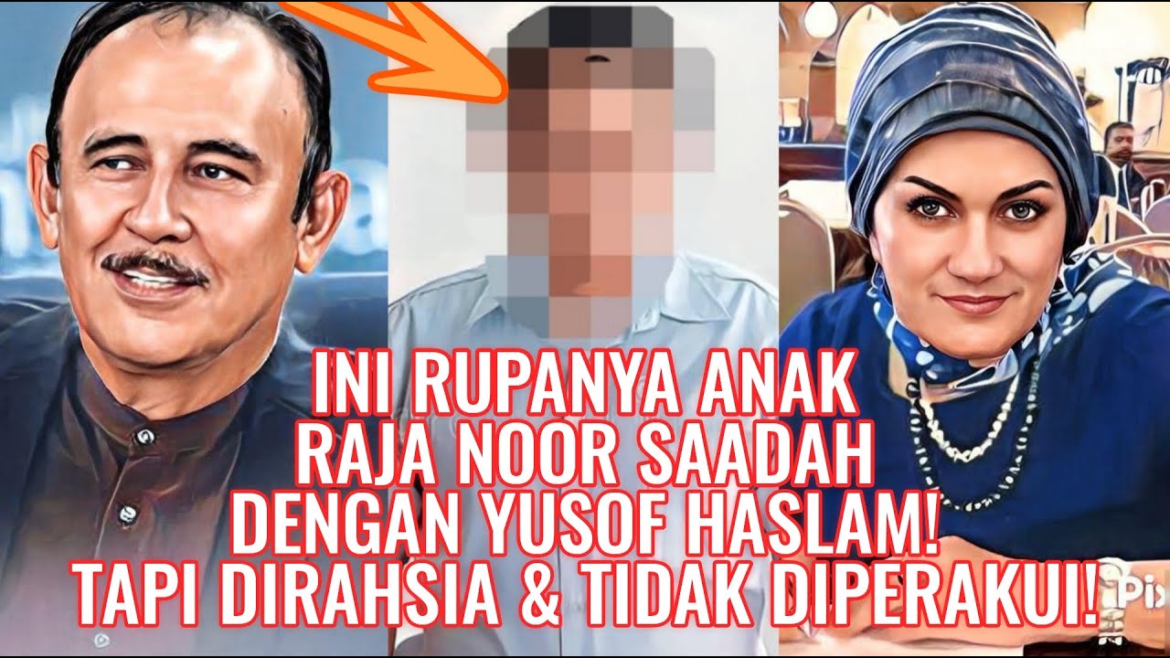 Ini Rupanya Anak Raja Noor Saadah Dengan Yusof Haslam! Tapi Dirahsia & Tidak Diperakui! - YouTube