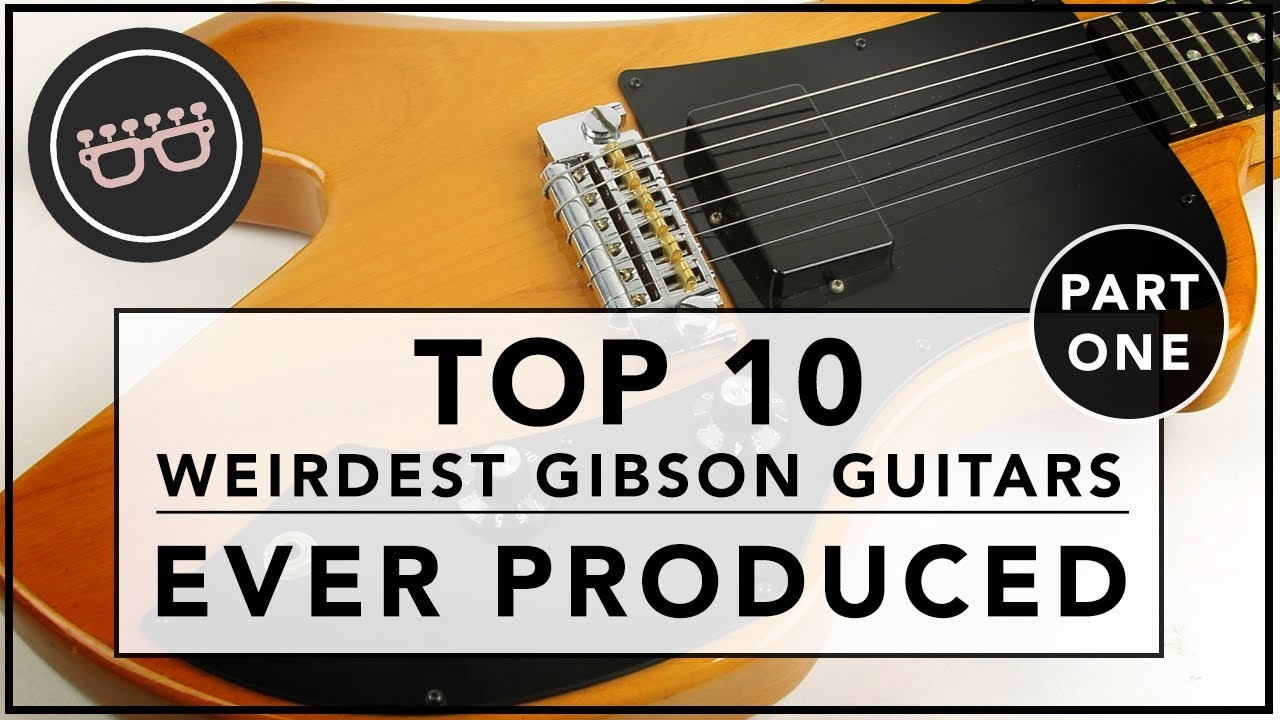 Top 10 Weirdest Gibson Guitars Ever - Part One - YouTube