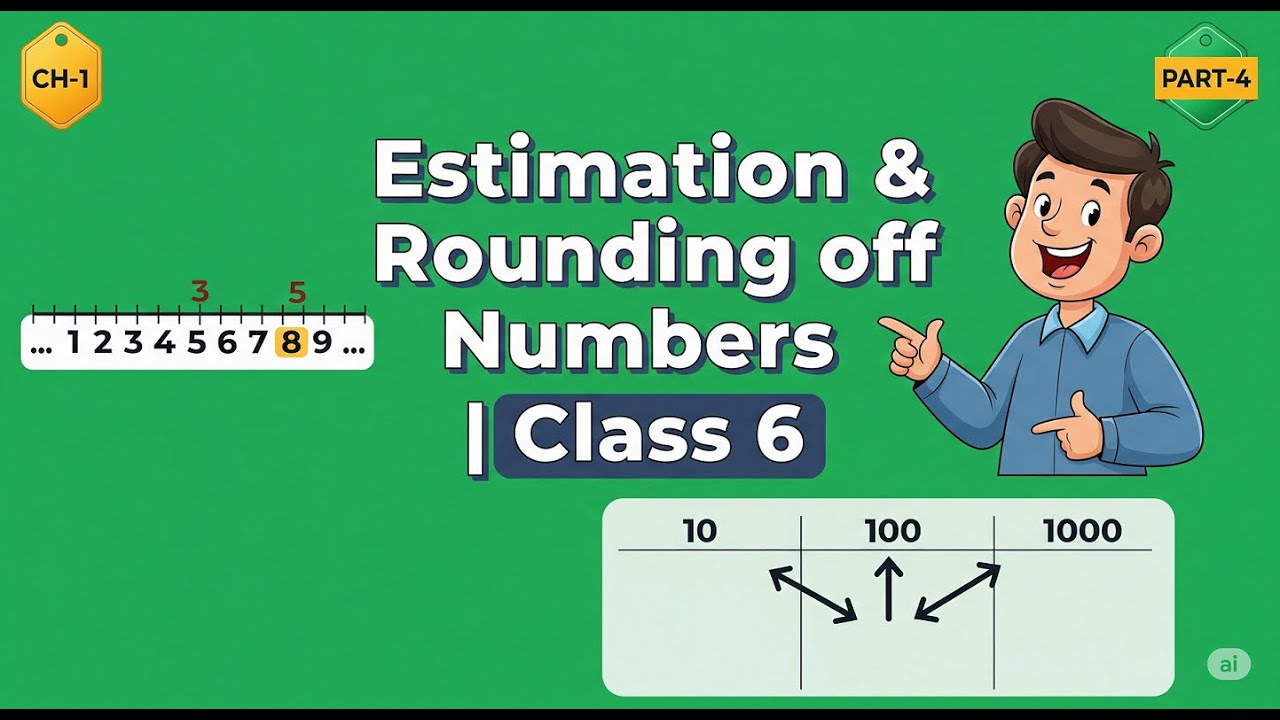 Estimation & Rounding Off Numbers | CBSE Class 6 Maths | Ch-1 PART-4 ...