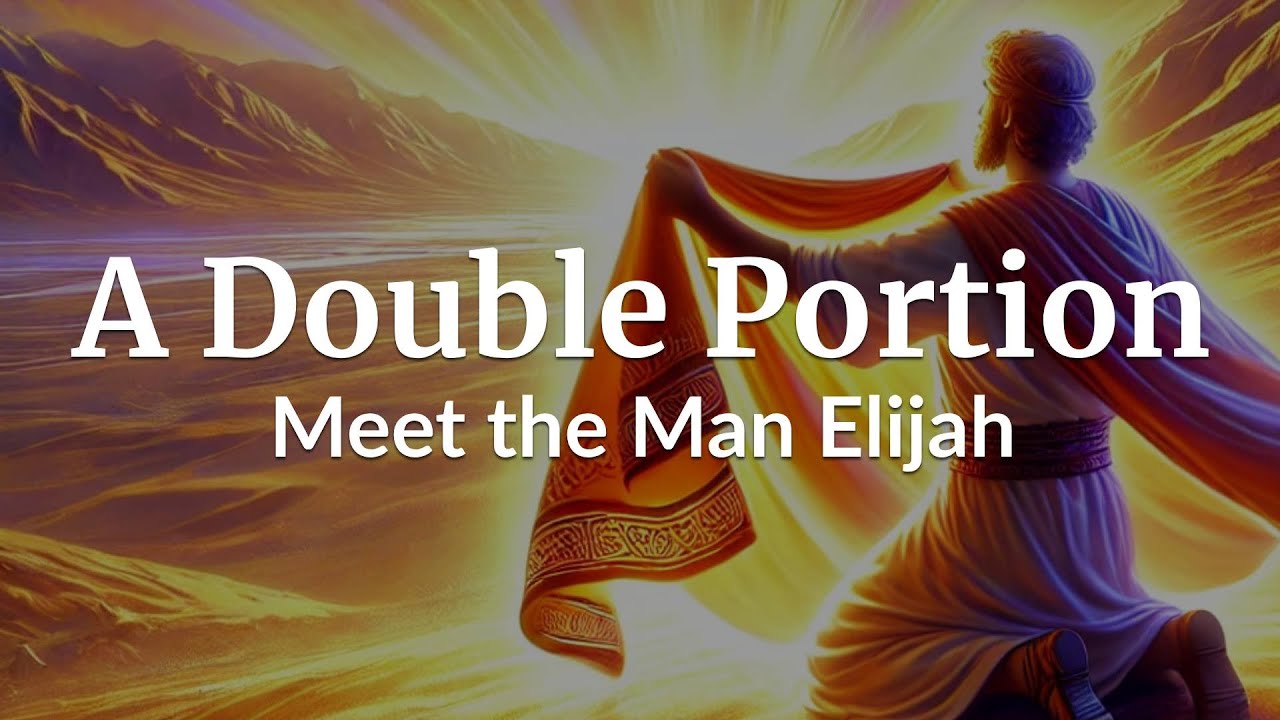 A Double Portion | Week 2 | Meet the Man Elijah | January 12, 2025 ...