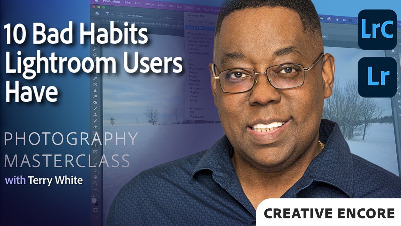 Creative Encore: Photography Masterclass - 10 Bad Habits That Lightroom ...