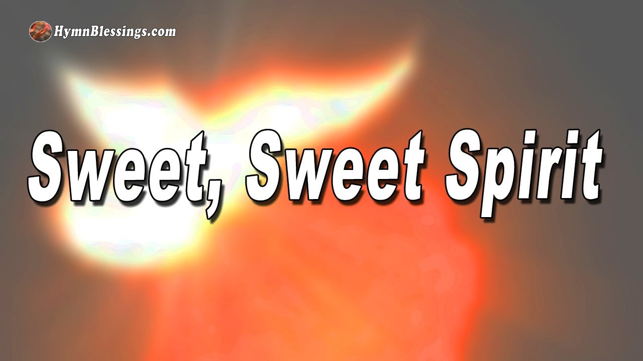 "Sweet, Sweet Spirit" Projection Ready Hymns - YouTube