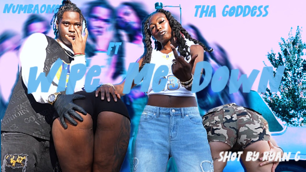 ThaGoddess X NumbaOne - Wipe Me Down Remix (Ft.Yung Gettoit) OFFICIAL VIDEO - YouTube