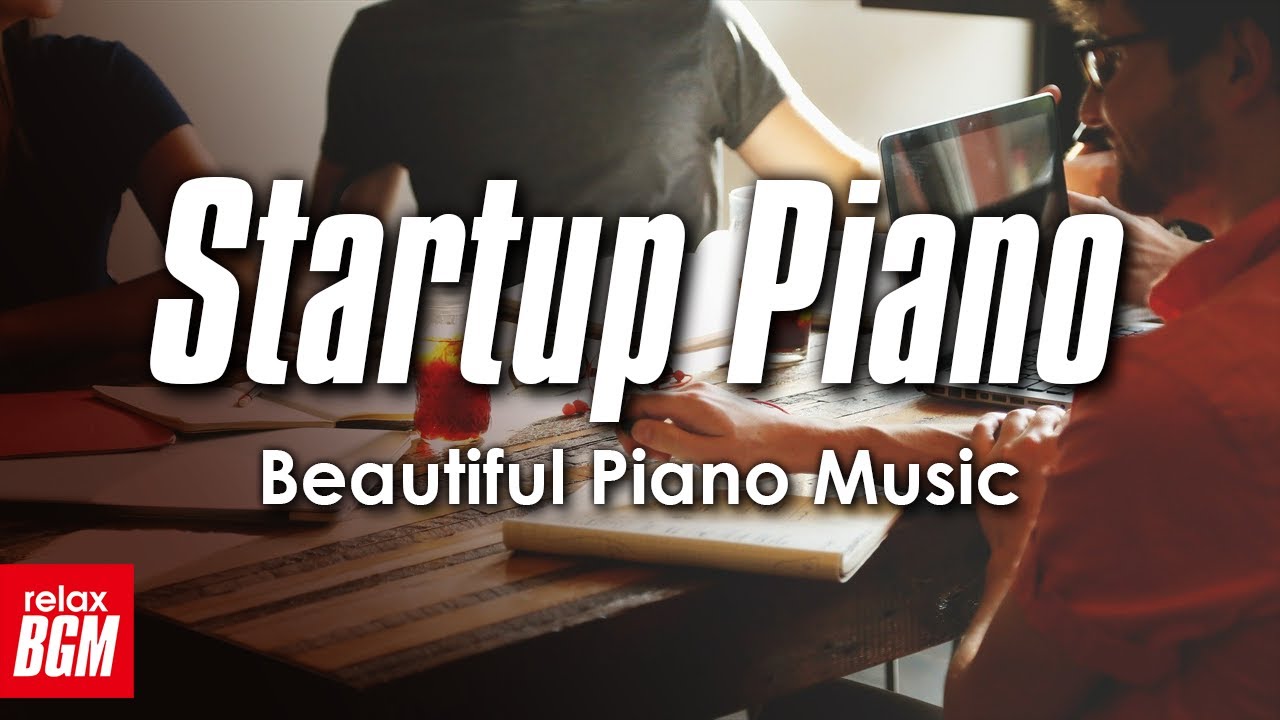 Relax BGM - Relax BGM - Startup Piano - Beautiful Piano Music, Sleep ...
