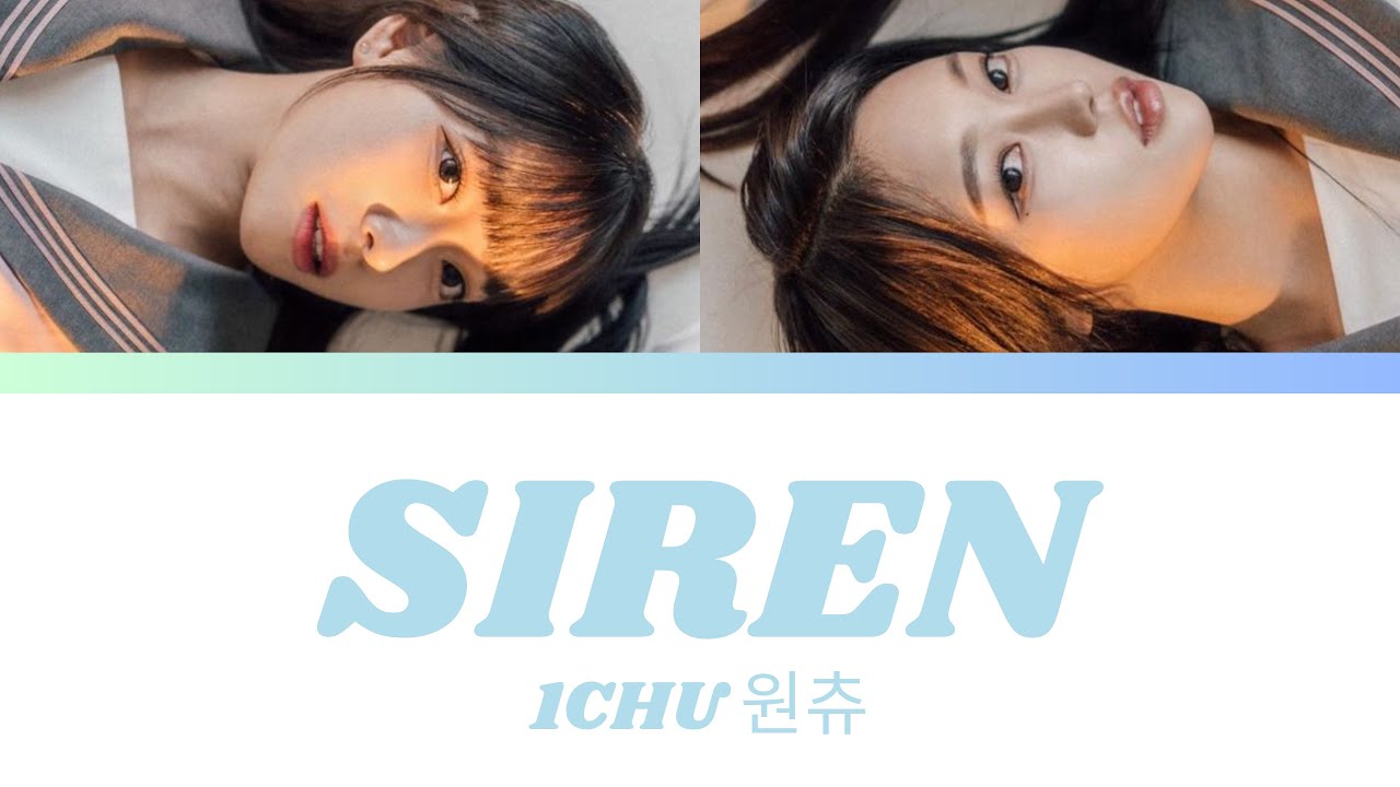 1CHU (원츄)- “Siren” lyrics (Color Coded Han/Rom/Eng) - YouTube
