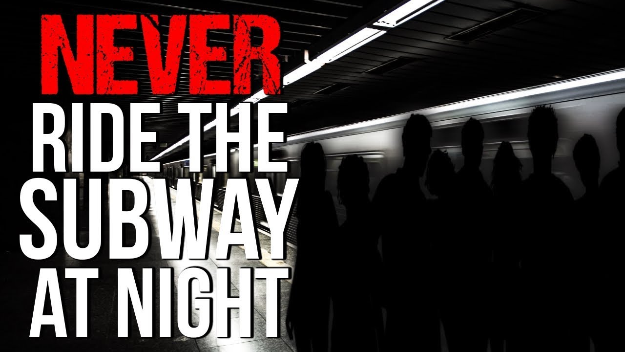 "NEVER Ride the Subway at Night" Creepypasta - YouTube