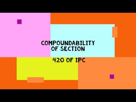 COMPOUNDABILITY OF SECTION 420 OF IPC || #legaladvice - YouTube