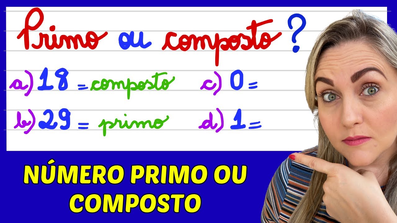 NÚMEROS PRIMOS E NÚMEROS COMPOSTOS !! EXPLICAÇÃO PARA APRENDER ...