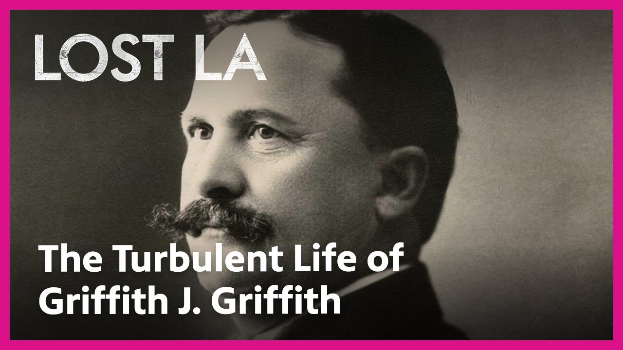 The Sensational Story of Griffith J. Griffith | Lost LA | PBS SoCal ...
