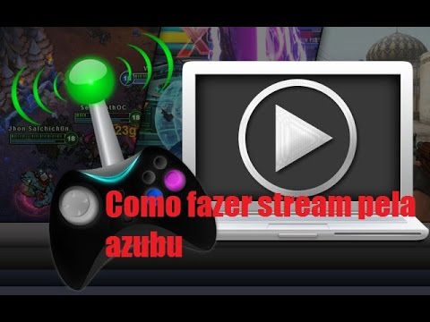Como fazer stream pelo azubu - YouTube