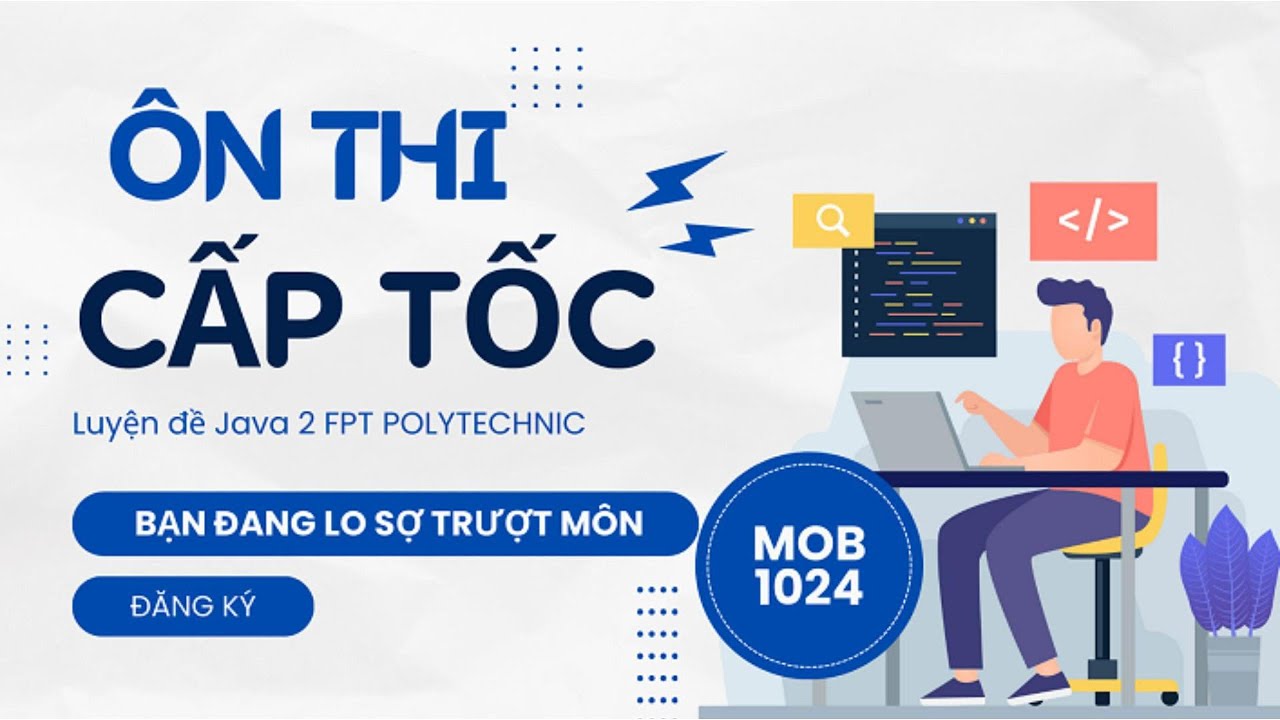 [MOB1024 - Java 2] GIÁO TRÌNH MỚI - ÔN THI CẤP TỐC - YouTube