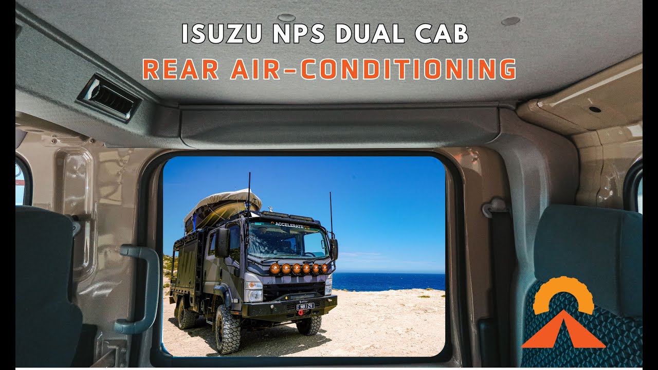 Isuzu NPS 4X4 Dual Cab - Rear Air Conditioning - Build Series #7 - YouTube