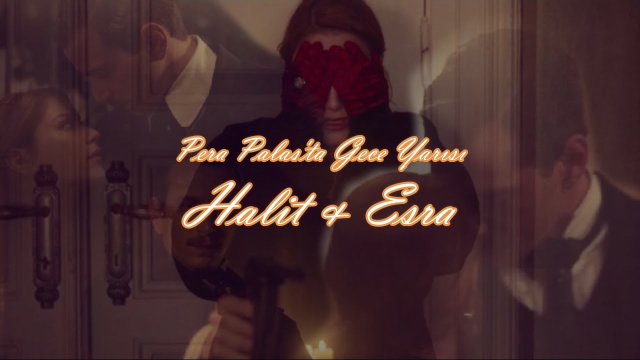 Halit and Esra - Midnight at the Pera Palace - YouTube