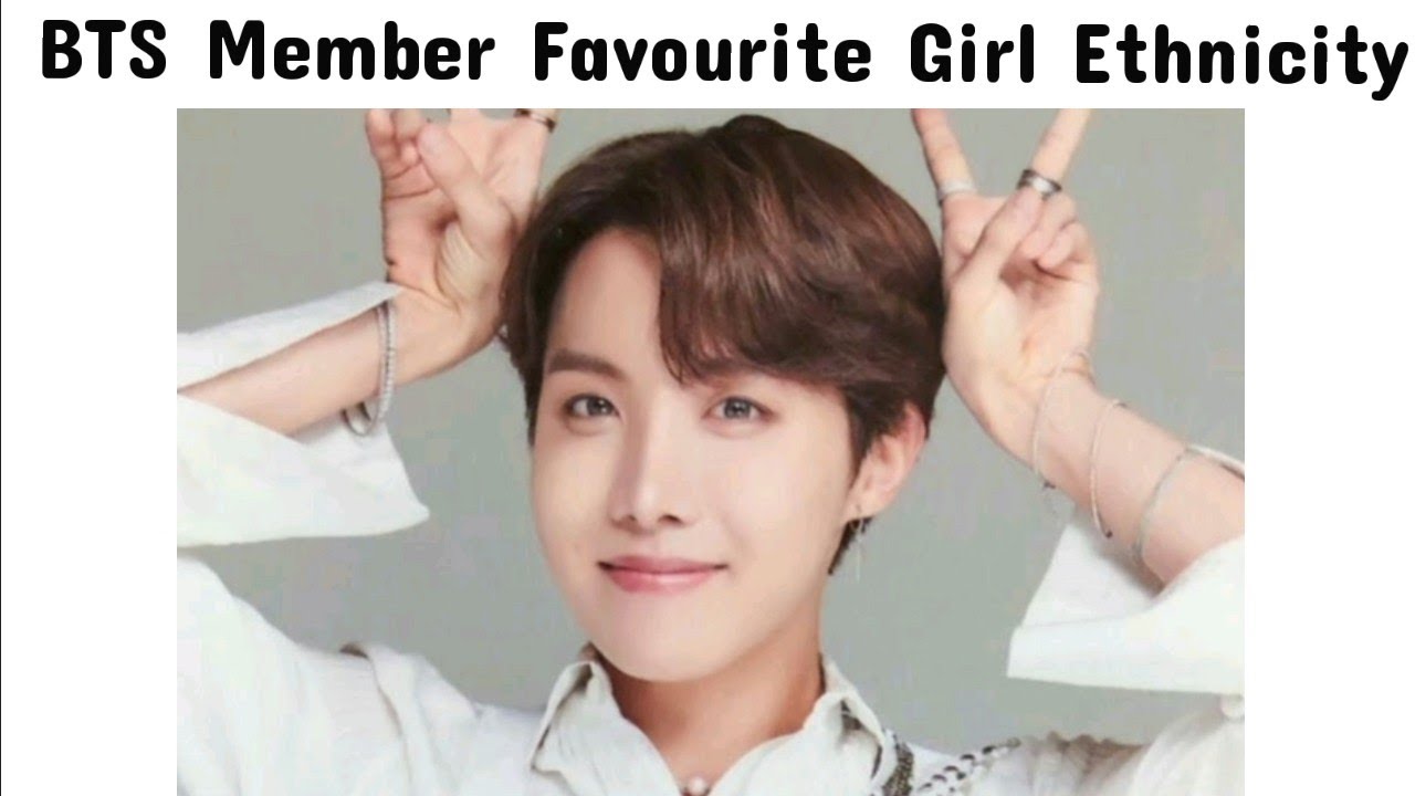 BTS Member Favourite Girl Ethnicity - YouTube