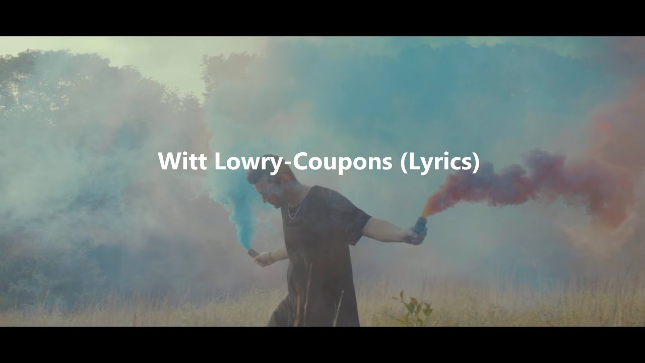 Witt Lowry-Coupons (Lyrics) HQ Audio - YouTube