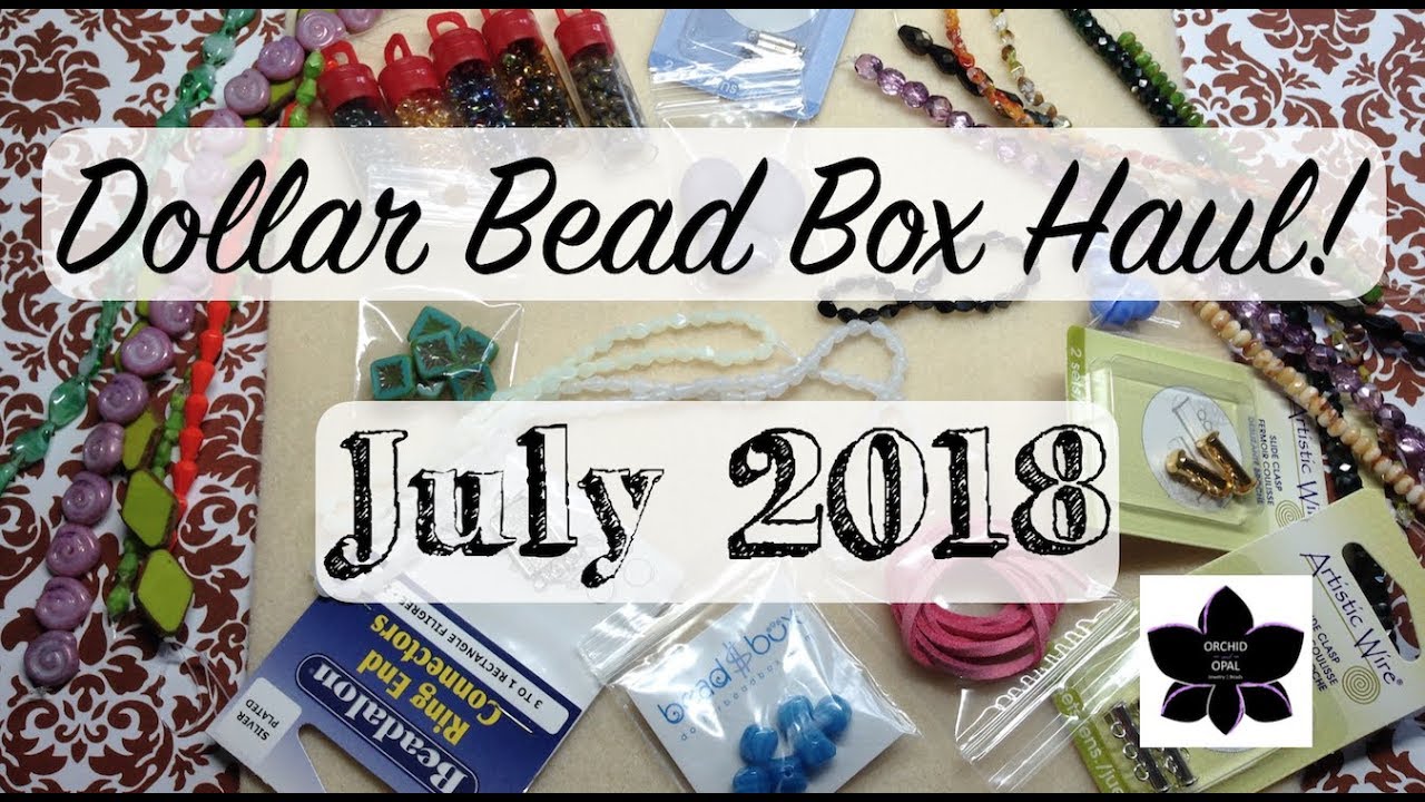 July 2018 Dollar Bead Box Haul - Non-Subscription/Supplemental Order ...