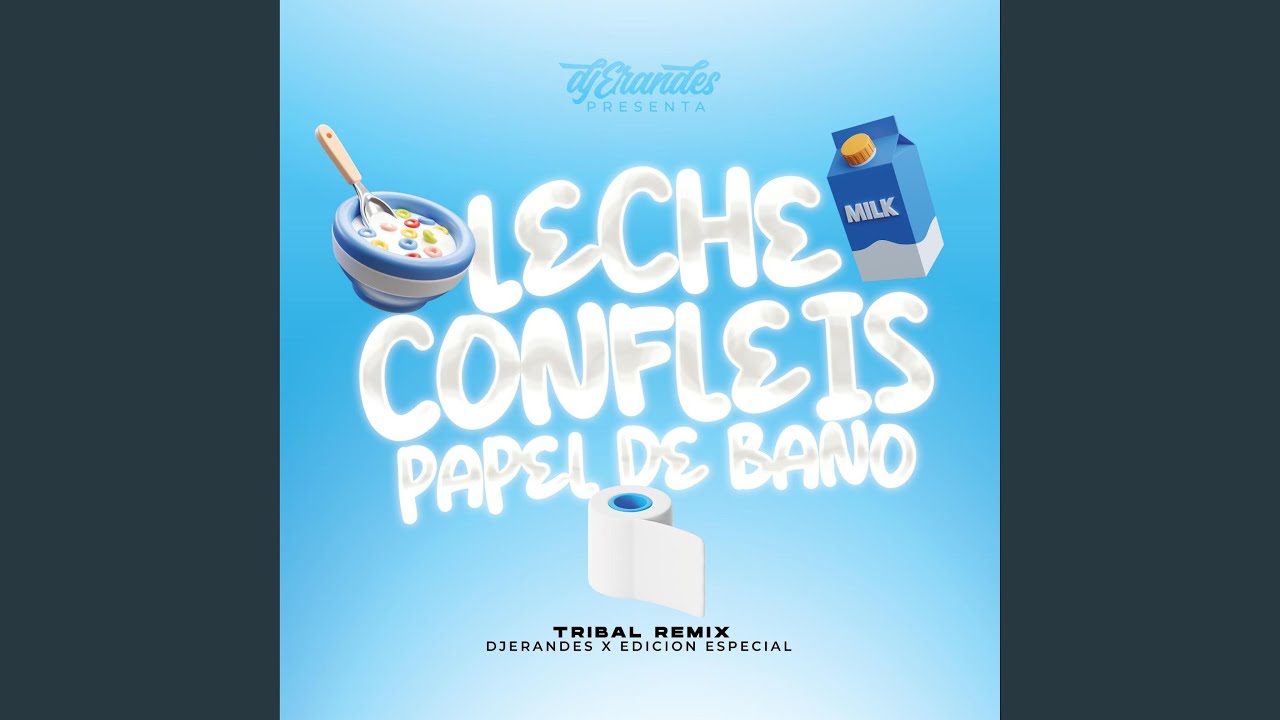 LECHE CONFLEIS PAPEL DE BANO TRIBAL - YouTube Music