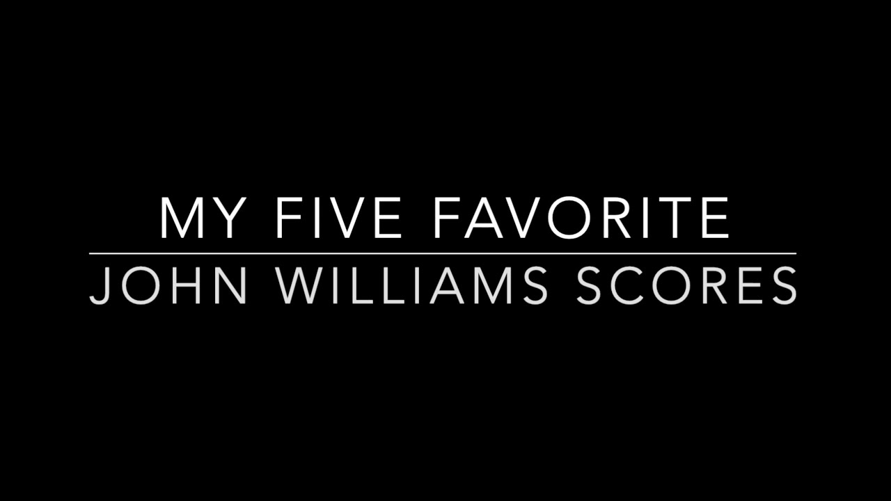 My Five Favorite JOHN WILLIAMS Film Scores - YouTube