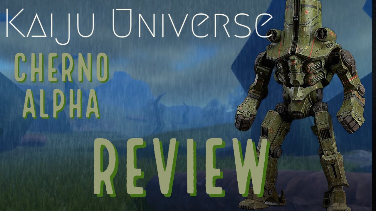 Cherno Alpha [Kaiju Universe] Review Con nueva calidad de video! Y más ...