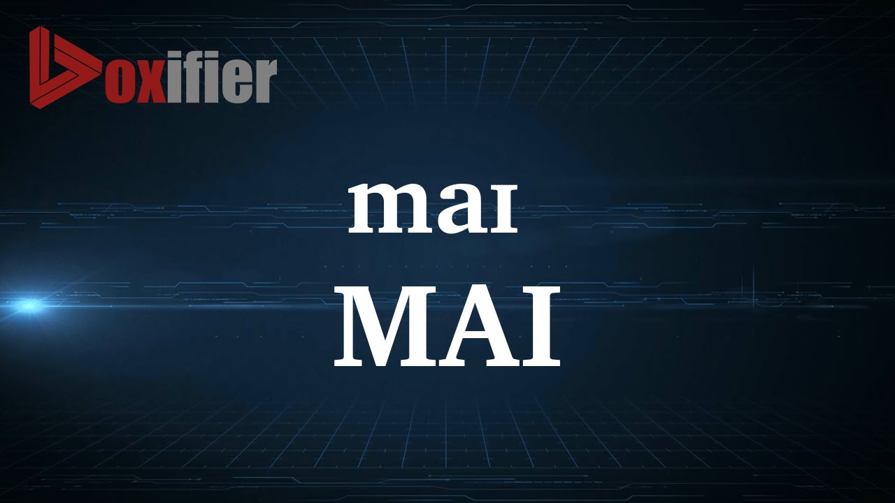 How to Pronunce Mai in English - Voxifier.com - YouTube