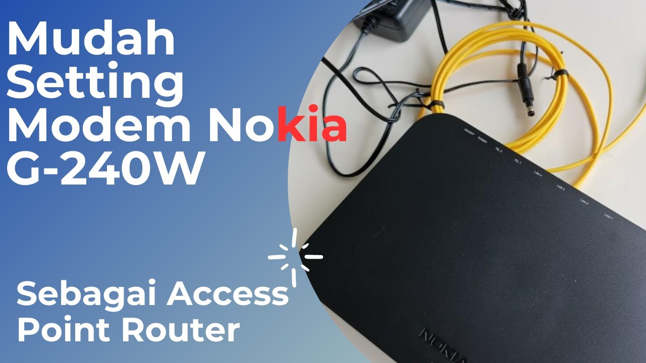 Modem nokia G240W bekas Indihome sebagai AP Router - YouTube