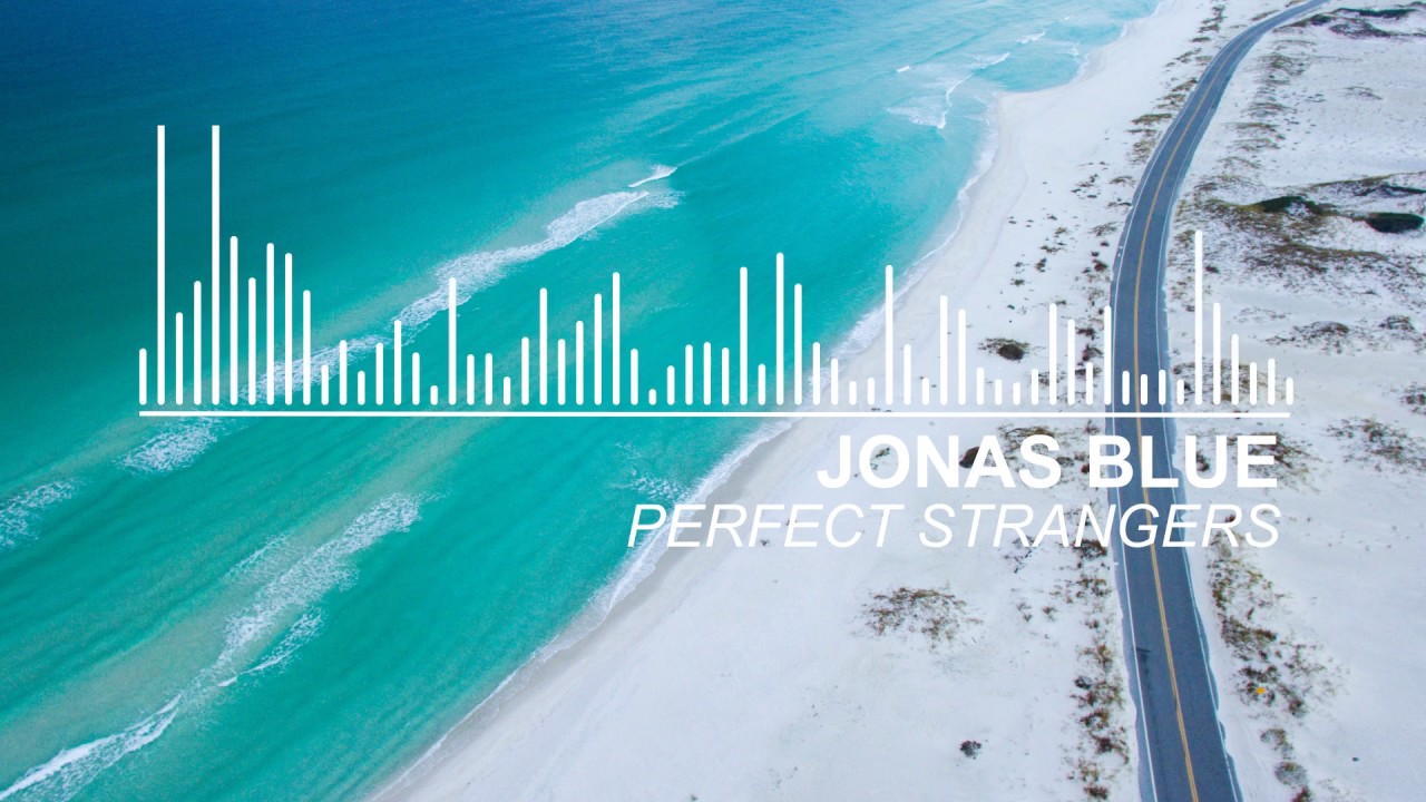 Jonas Blue - Perfect Strangers ft. JP Cooper - YouTube