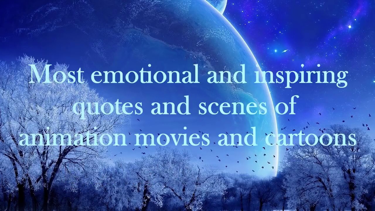 Most emotional and inspiring quotes and scenes of animation movie and ...