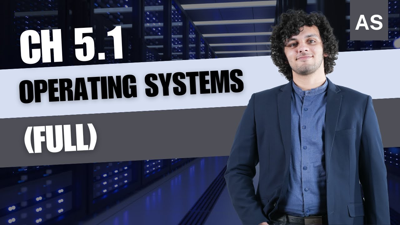 Ch 5.1 Operating Systems (FULL) | Ch 5 System Software | AS Level CS ...