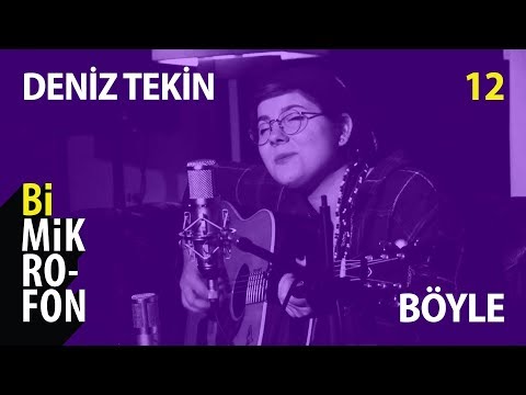 Deniz Tekin - Böyle | @ bi'Mikrofon