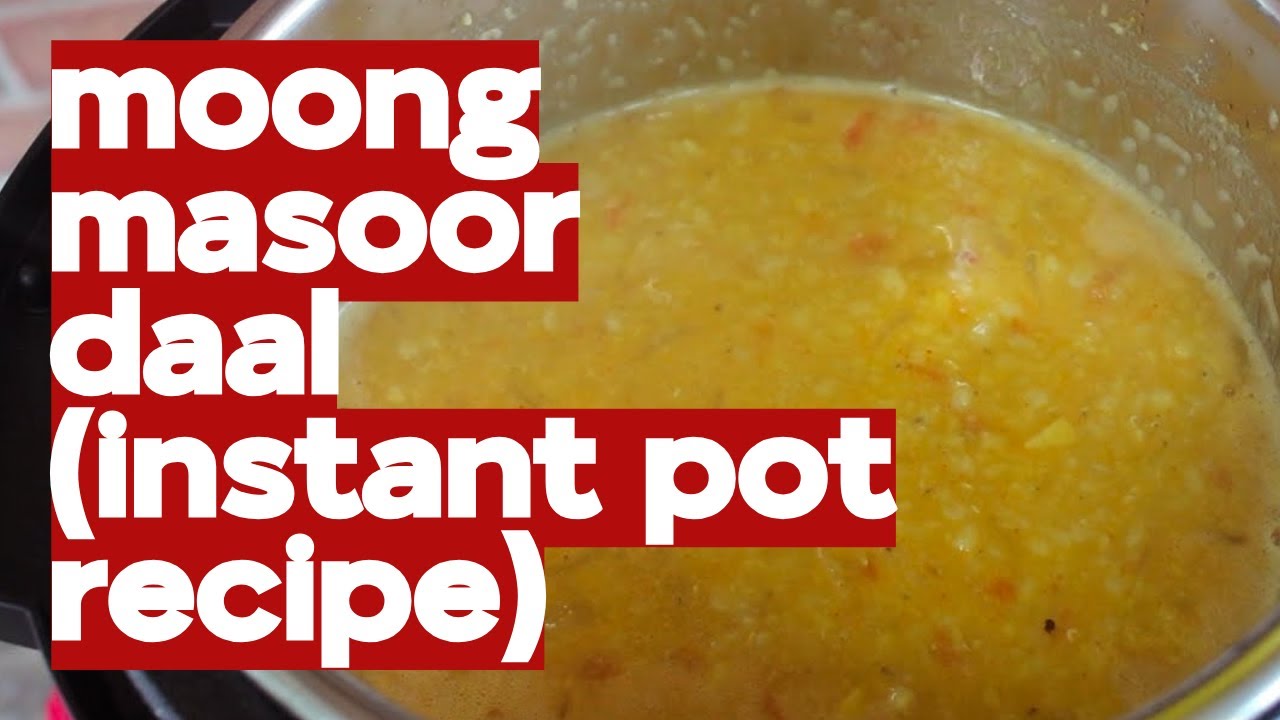 How to make moong-masoor daal (Instant Pot recipe) - YouTube