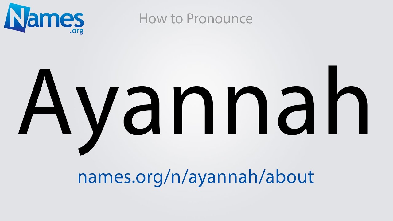 How to Pronounce Ayannah - YouTube
