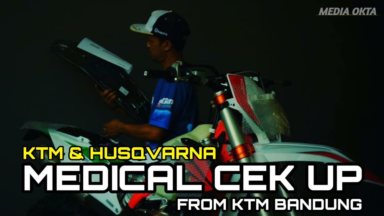 MEDICAL CEK UP XC-2 KTM & HUSQVARNA FROM KTM BANDUNG - YouTube