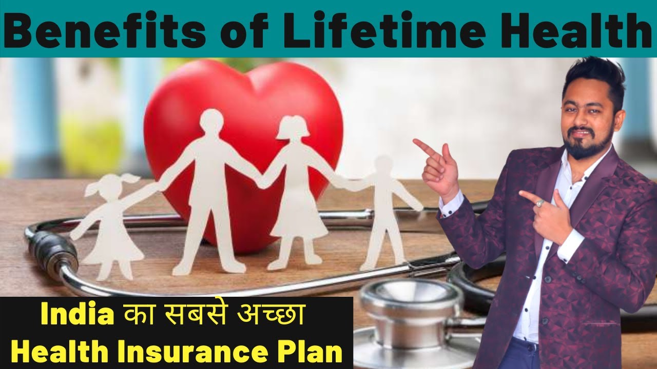 Benefits of Lifetime Health Insurance | Best Manipal Cigna Health ...