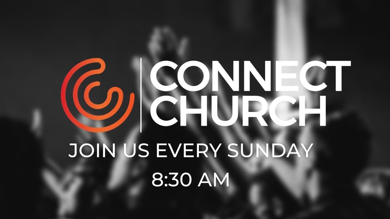 Connect Church | Sunday AM | 6 Oct 24 - YouTube