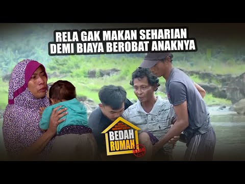 BEDAH RUMAH EPISODE 243 - Rela Gak Makan Seharian Demi Biaya Berobat Anaknya!