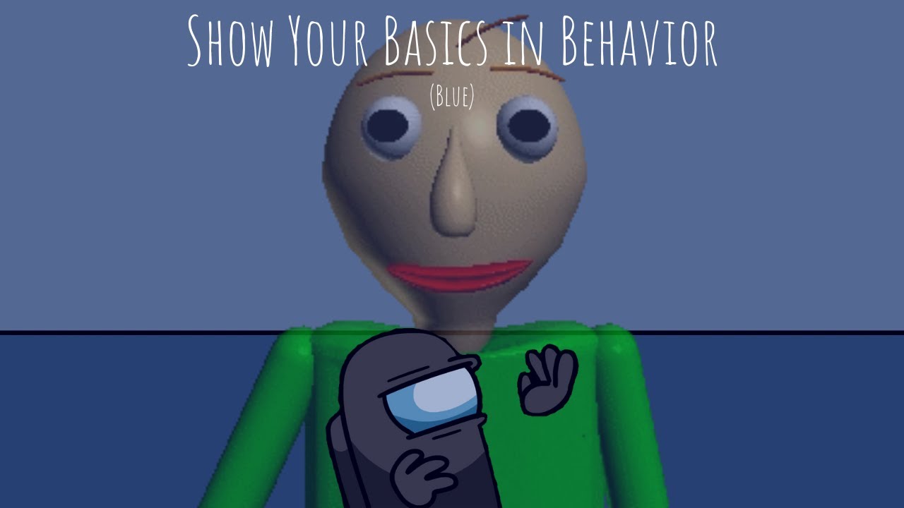 Show Your Basics in Behavior (Blue) - YouTube