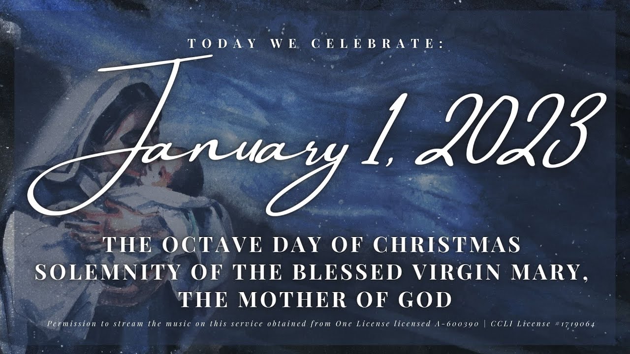 Sunday, January 1 (Solemnity of the Blessed Virgin Mary, the Mother of ...