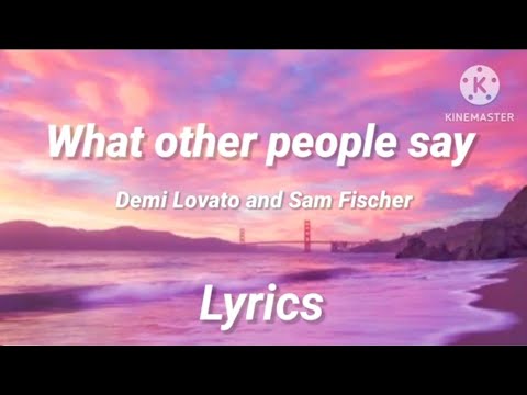 Demi Lovato & Sam Fischer - What other people say (Lyrics) - YouTube