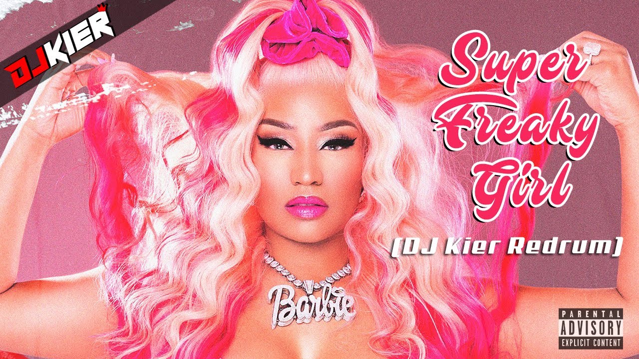 Super Freaky Girl (DJ Kier Redrum) - Nicki Minaj - YouTube