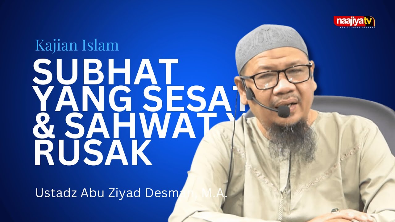 KAJIAN ISLAM | SUBHAT YANG SESAT & SAHWAT YANG RUSAK | Ustadz Abu Ziyad ...