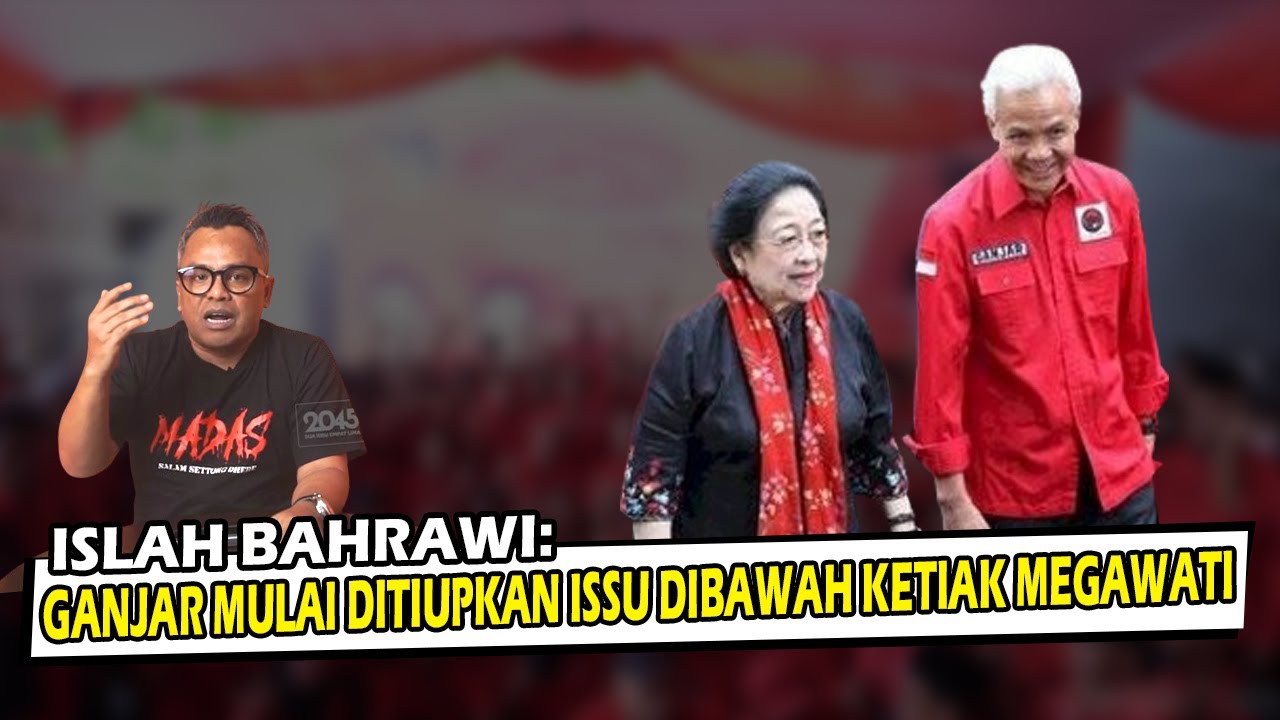 Islah Bahrawi: Ganjar Mulai Ditiupkan Issu Dibawah Ketiak Megawati ...