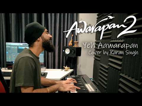 Yeh Awarapan (Unplugged Cover) - Karan Singh | Arijit Singh, Amaal Malik | Awarapan 2