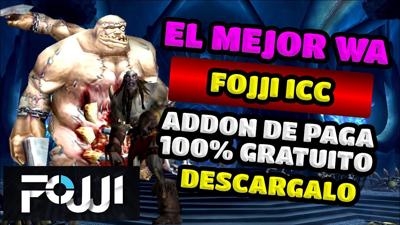 💯 EL MEJOR WEAK AURAS ICC 💯 DESCARGA FOJJI ICC RAID PACK GRATIS | WOTLK ...