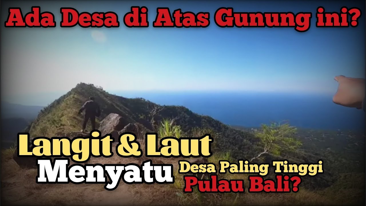 Perjalanan Menuju Desa Terpencil di Atas Ketinggian Pulau bali yg indah ...