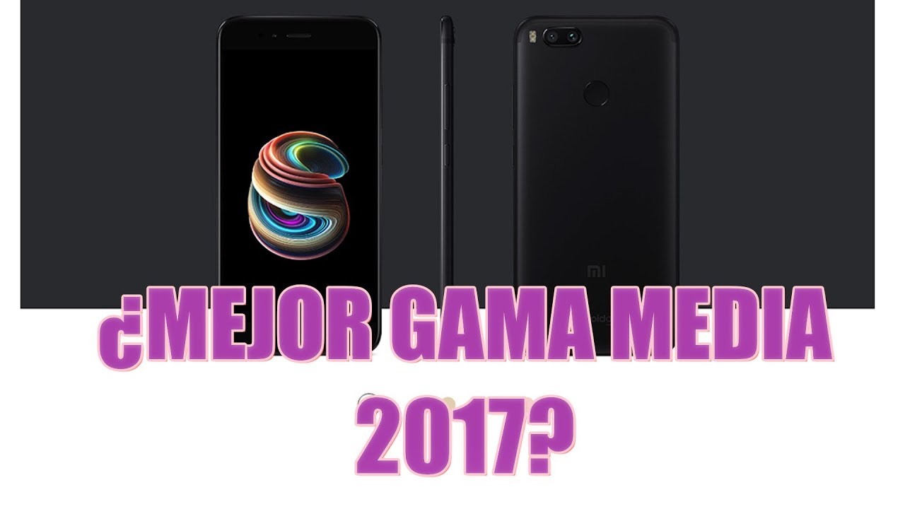 XIAOMI Mi 1A REVIEW en ESPAÑOL ¿Mejor gáma media del mercado en 2017 ...
