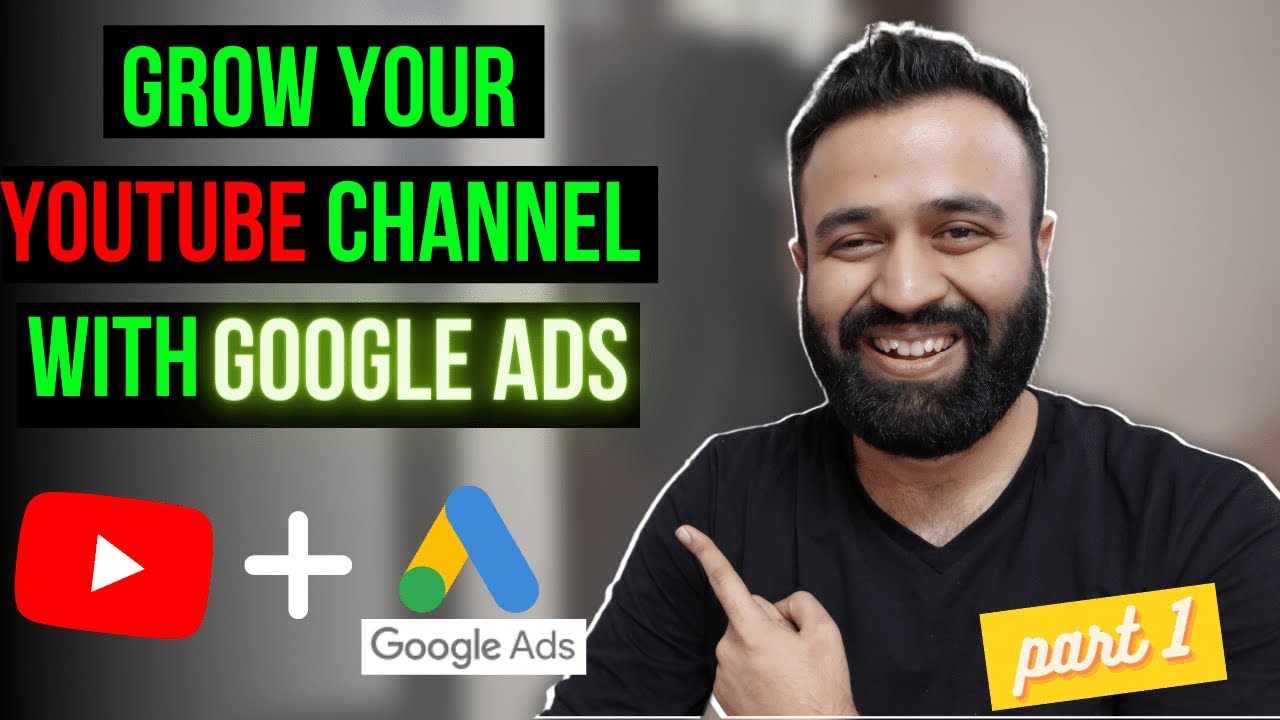 How To Grow Your YouTube Channel Using Google/YouTube Ads | Complete ...