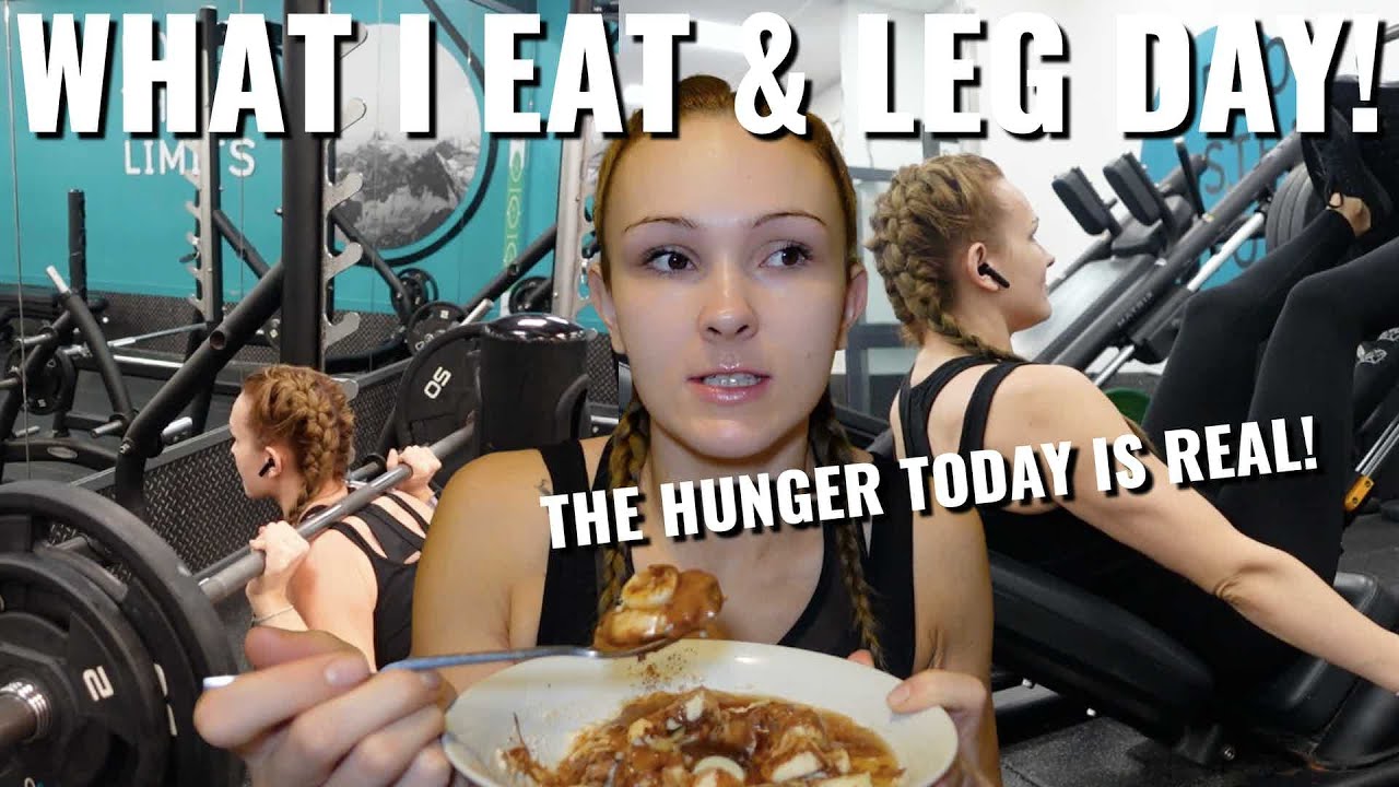 Im EXTRA HUNGRY Today! LEG DAY WORKOUT AND FULL DAY OF EATING! How I ...