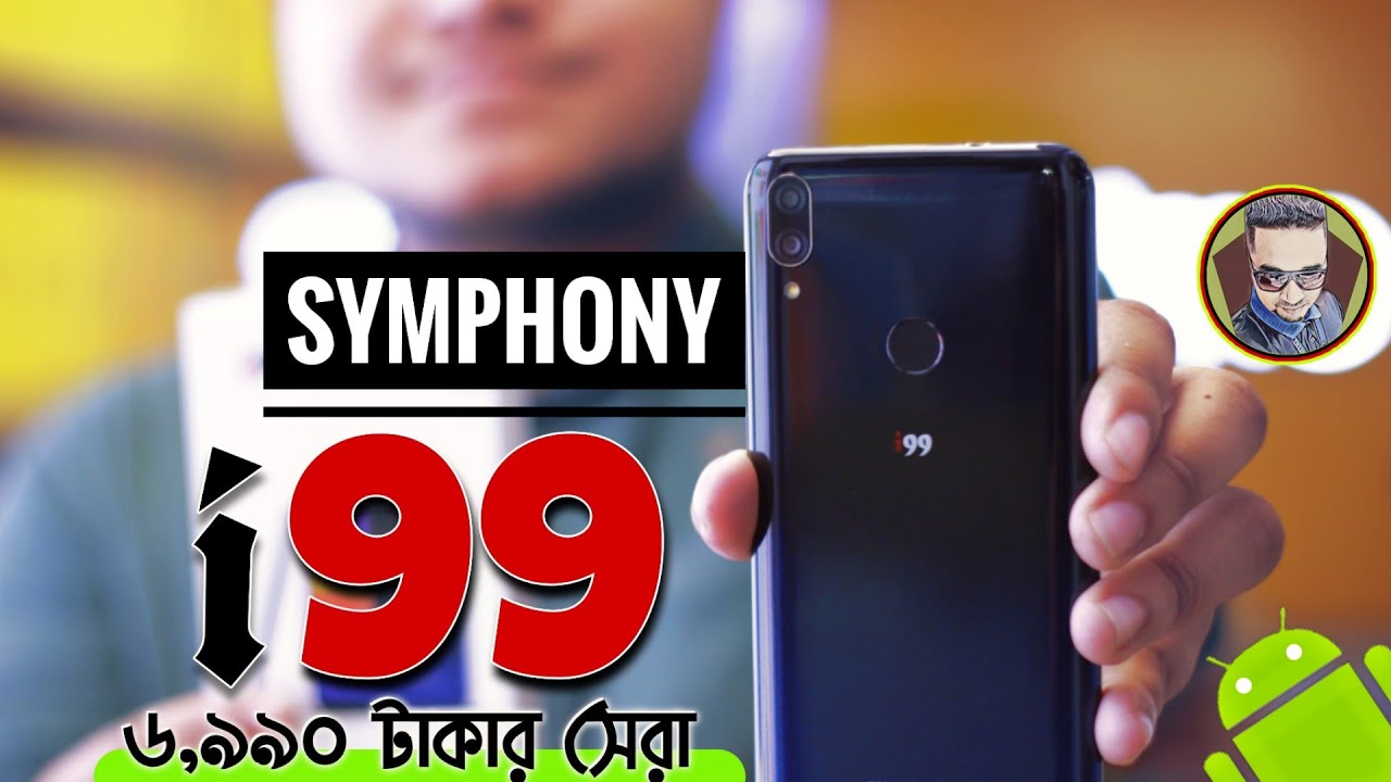 Symphony i99 Full Bangla Review 🟢 it's a great deal 🤝 ৬,৯৯০ টাকার সেরা ...